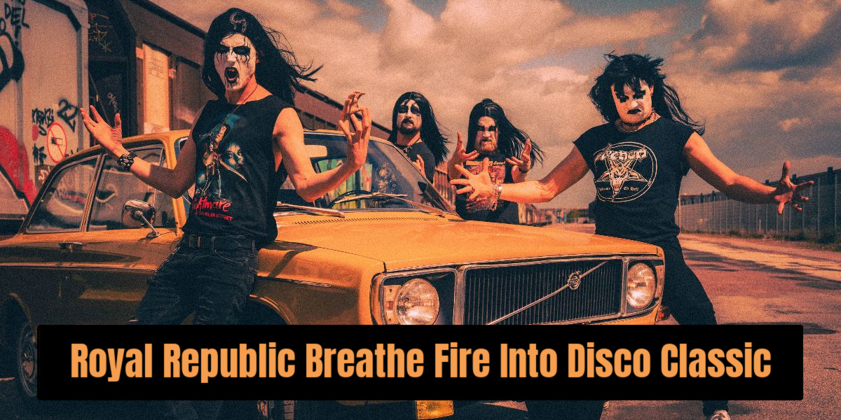 Royal Republic Breathe Fire Into Disco Classic